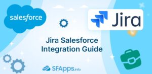 A Guide on Salesforce to Jira Integration ☁️ Salesforce Apps