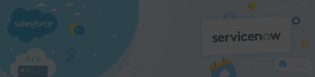 ServiceNow Salesforce Integration Guide: Set Up in 2025 ☁️